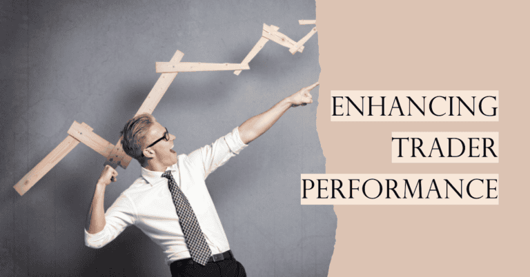 Enhancing Trader Performance: The Ultimate Guide To Trading Success